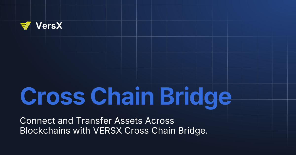 Cross Chain Bridge | VersX