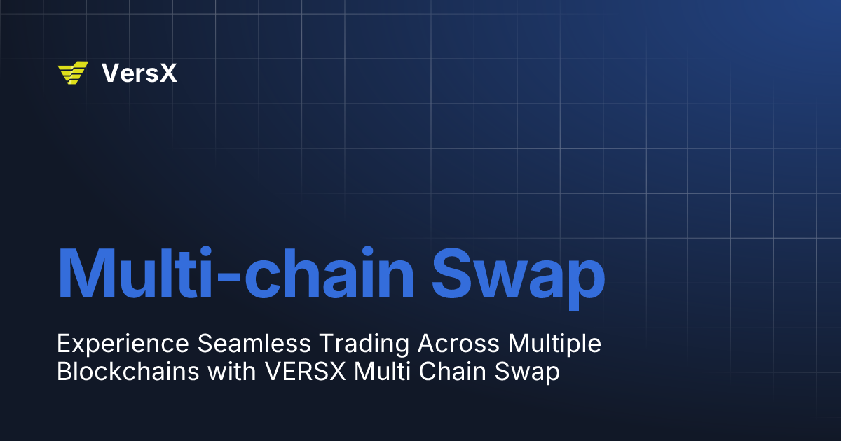 Multi-chain Swap | VersX