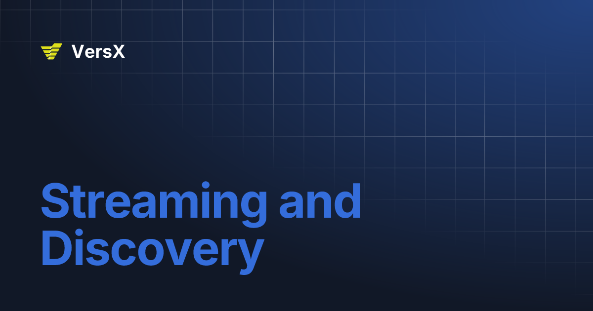 Streaming and Discovery | VersX