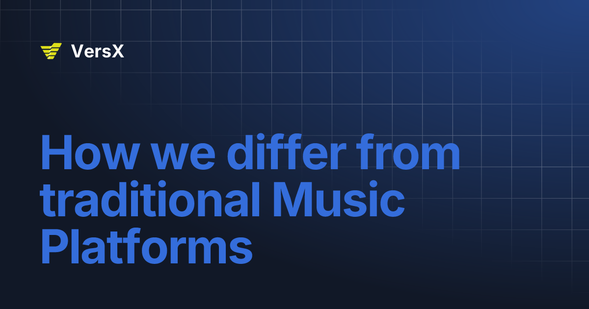 How we differ from traditional Music Platforms | VersX